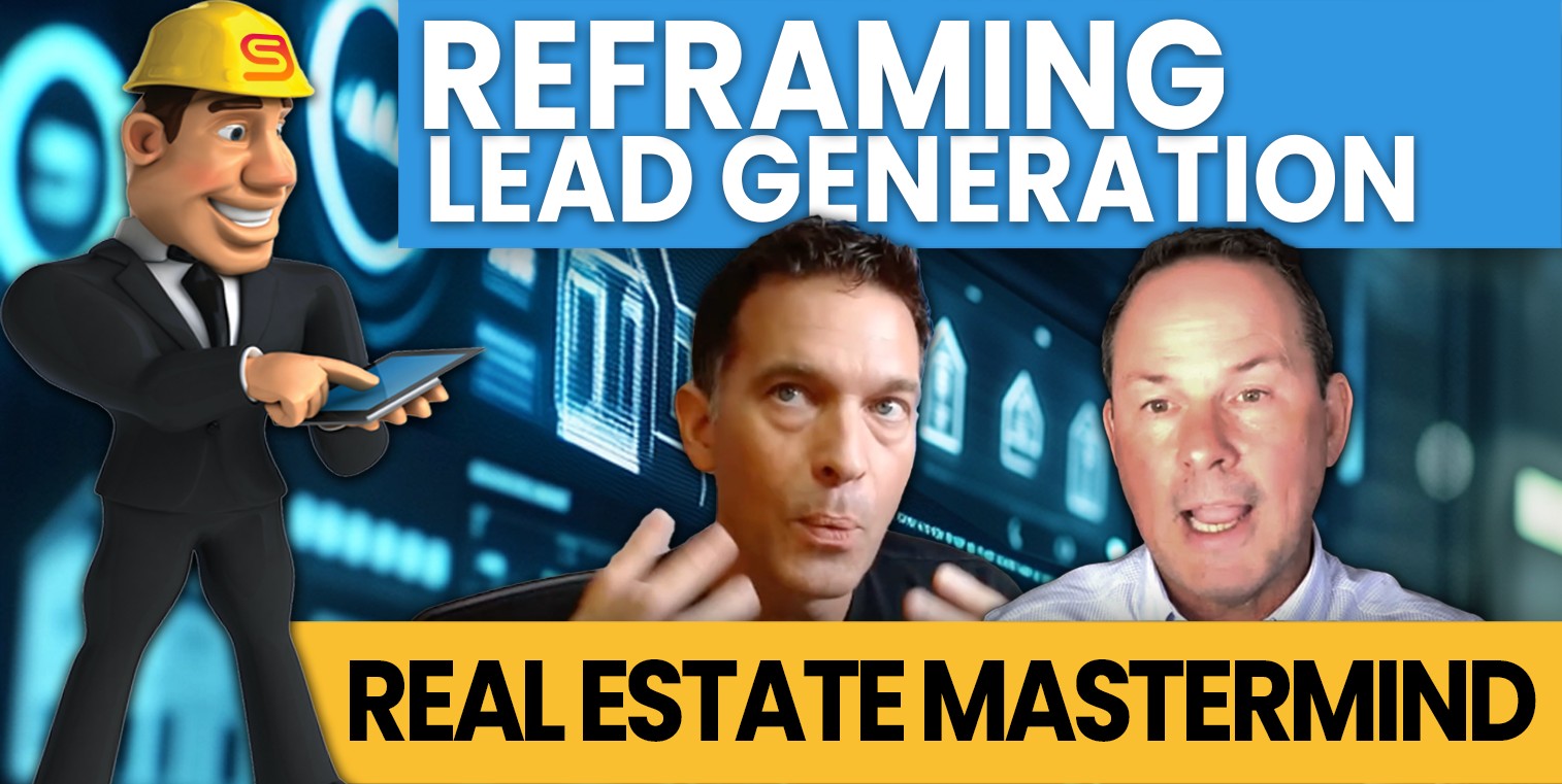 Reframing Lead Generation: New Strategies for Real Estate Success